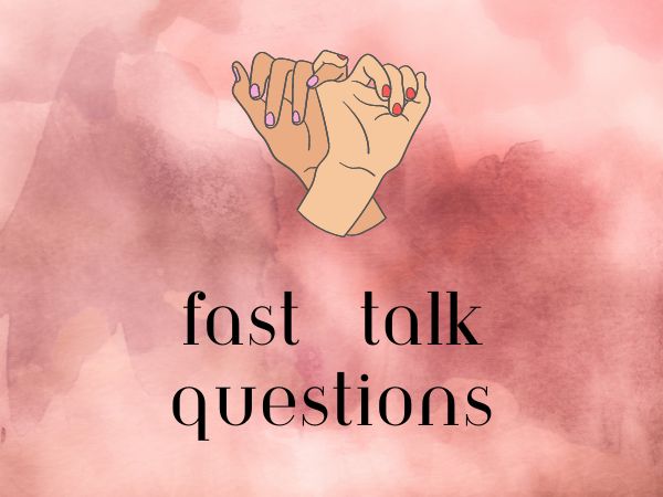 Top 1347 Fast Talk Questions (Friends/ Couples) 2024