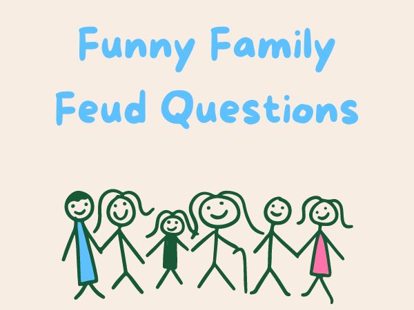 Best 95+ Funny Family Feud Questions And Answers