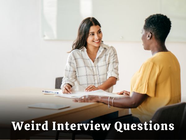 89+ Weird Interview Questions And What They Reveal