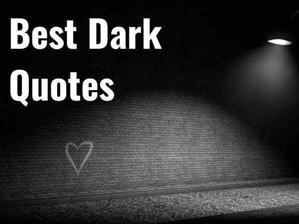 154 Top Best Dark Quotes