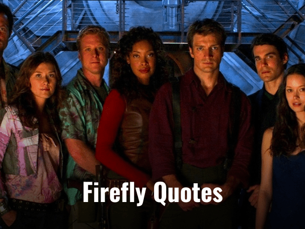 Top 135 Best Firefly Quotes 2024