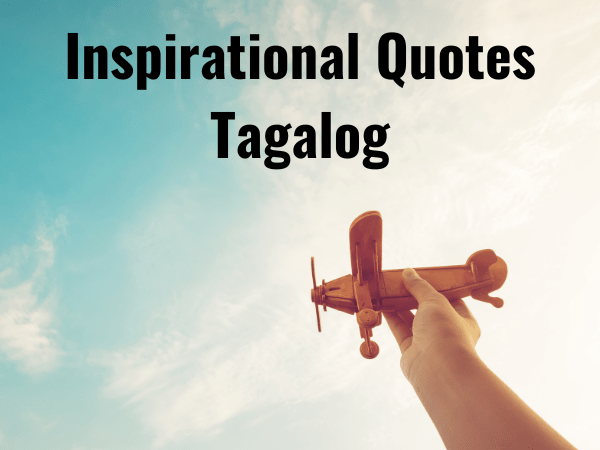 Top Best 141 Inspirational Quotes Tagalog