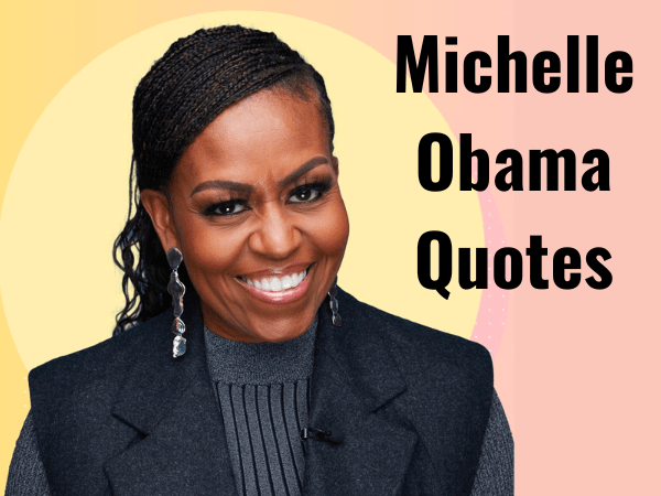 Top 71 Best Michelle Obama Quotes 2024
