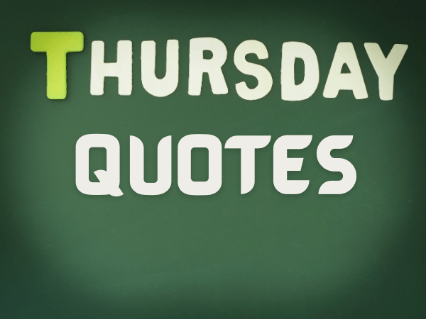 125 Thursday Quotes: Motivation, Gratitude, and Humor to Brighten Your Day