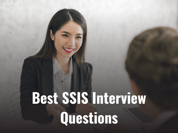65+ Top Best SSIS Interview Questions 2024