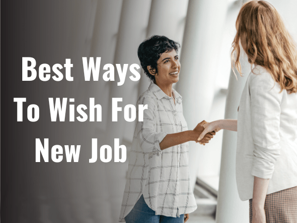 10+ Best Ways To Wish For New Job