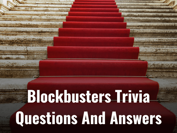 74 Best Blockbusters Trivia Questions And Answers 2024