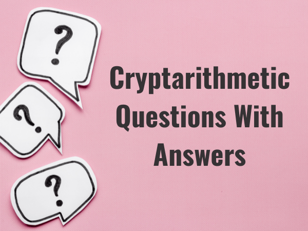 75+ Best Cryptarithmetic Questions With Answers 2024