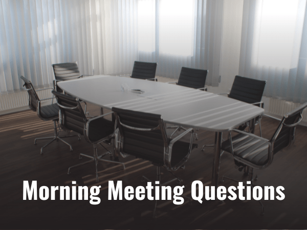 167+ Top Best Morning Meeting Questions 2024