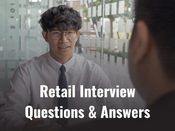 73 Top Best Retail Interview Questions & Answers 2024