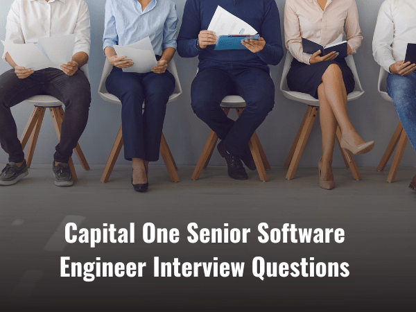 Top 85+ Capital One Senior Software Engineer Interview Questions