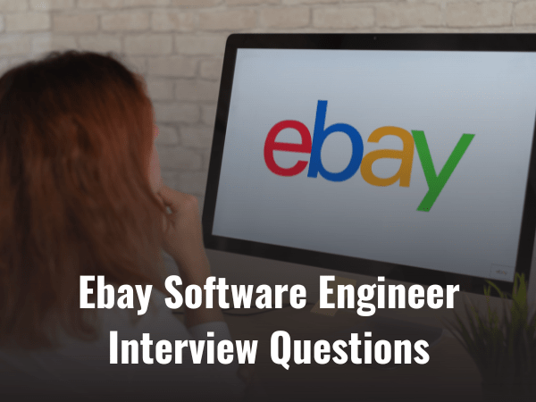 Top 65 Ebay Software Engineer Interview Questions 2024