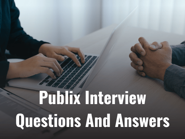 Top 70 Publix Interview Questions And Answers 2024 Top 70 Publix Interview Questions And Answers 2024