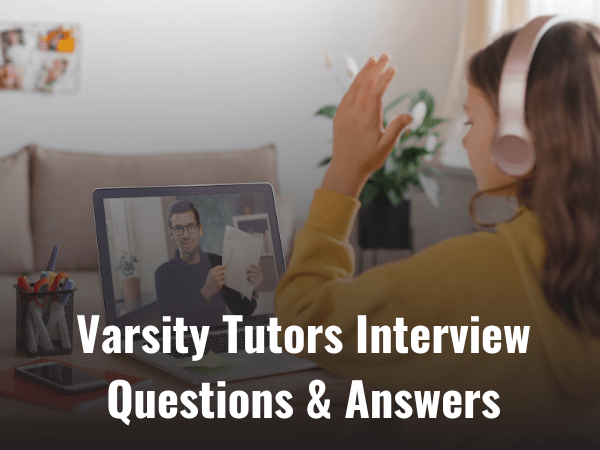 Top 81 Varsity Tutors Interview Questions & Answers 2024